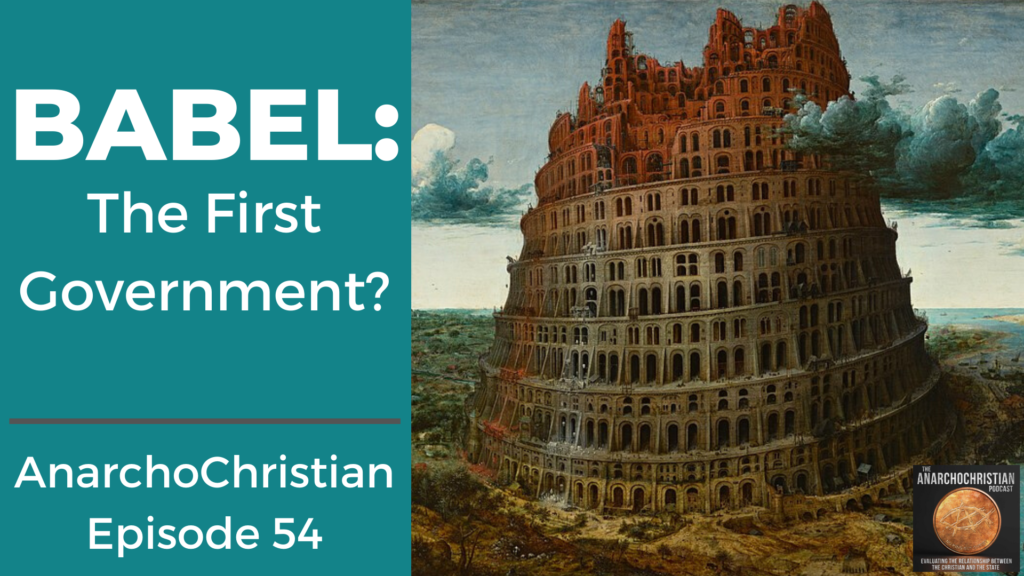 Babel - The First Government - AC054 - AnarchoChristian